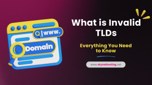 What is Invalid TLDs: Everything You Need to Know