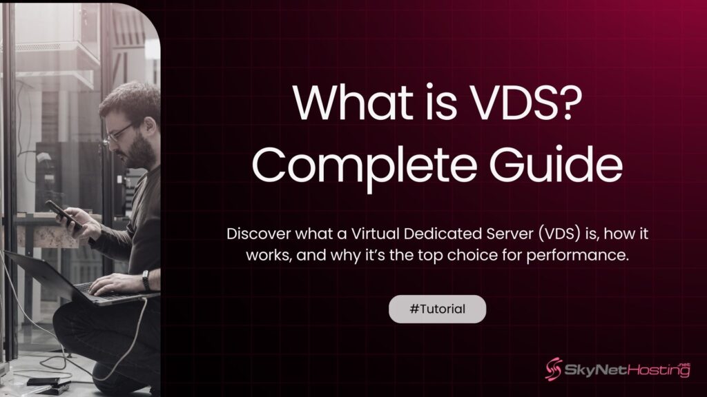 What is VDS? Complete Guide to Virtual Dedicated Servers