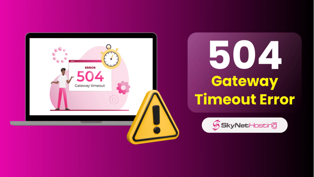 504 Gateway Timeout Error: What It Is & How to Fix 504 Error