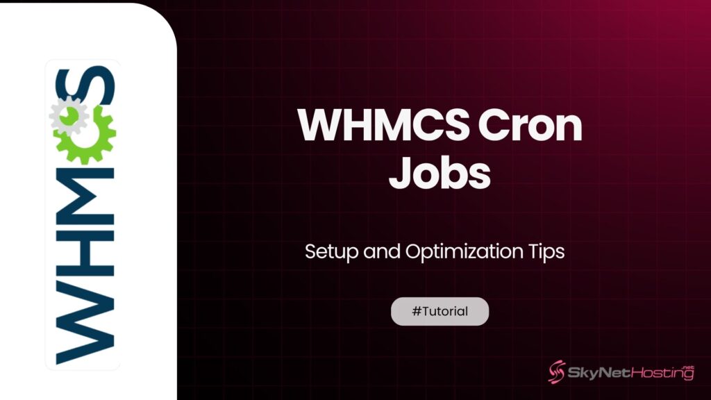 WHMCS Cron Jobs Setup and Optimization Tips: A Complete 2025 Guide to Properly Configuring ...