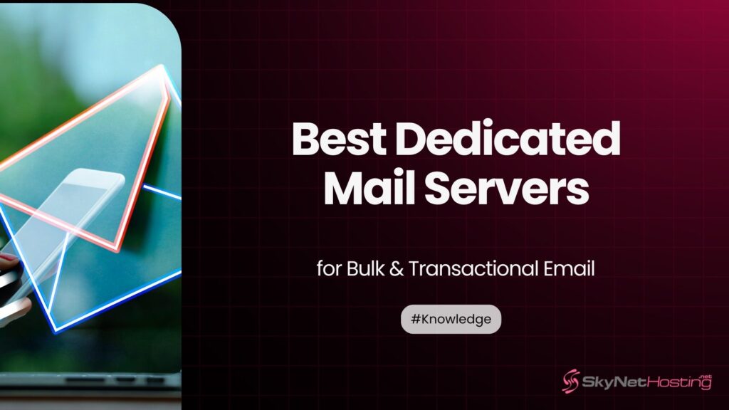 Best Dedicated Mail Servers for Bulk & Transactional Email in 2025 ...