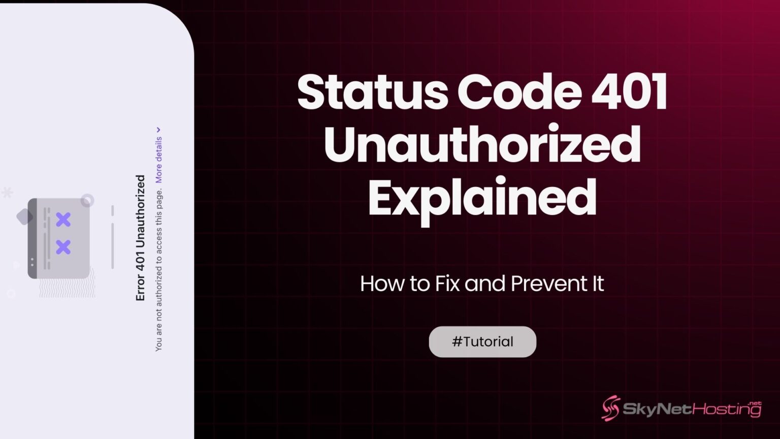 HTTP Status Code 401 Unauthorized: How to Fix & Prevent It