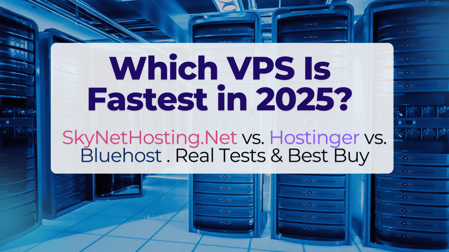 Which VPS Is Fastest in 2025? SkyNetHosting.Net vs. Hostinger vs ...
