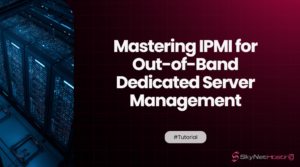 How to Use IPMI for Dedicated Server Out-of-Band Management